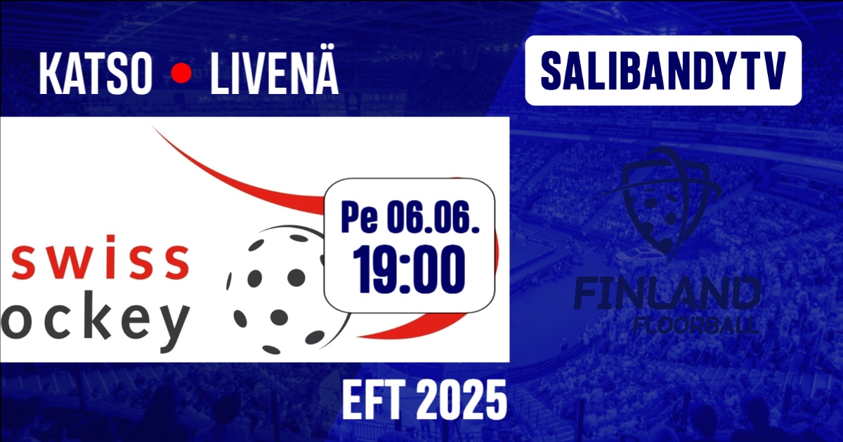 Switzerland vs Finland , 06.06.2025 19:00 , EFT 2025 | SalibandyTv